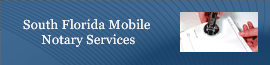 SOUTH FLORIDA MOBILE NOTARY SERVICES - Fort Lauderdale, FL 33301